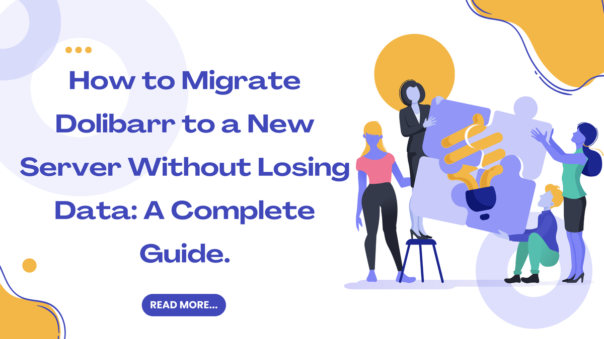 How to Migrate Dolibarr to a New Server Without Losing Data: A Complete Guide | Dolibarr MarketPlace