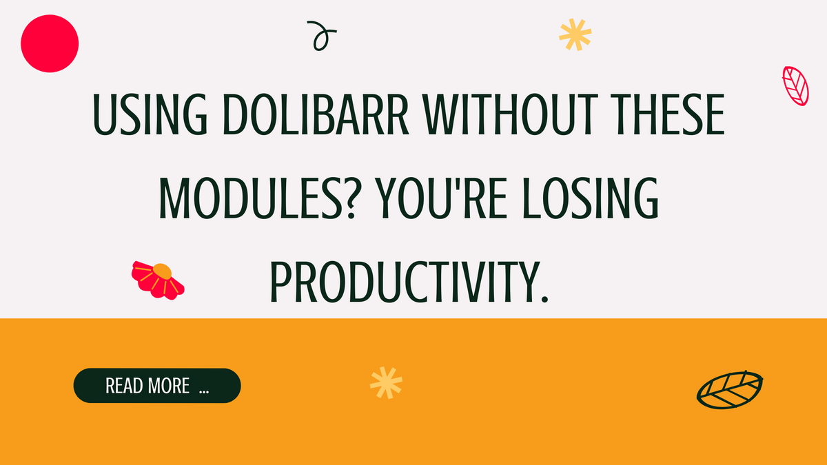 Using Dolibarr Without These Modules? You're Losing Productivity ...