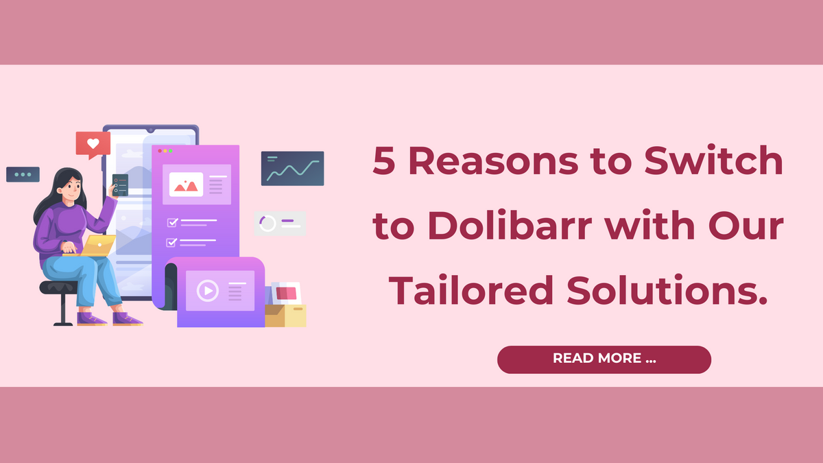5 Reasons to Switch to Dolibarr with Our Tailored Solutions | Dolibarr ...