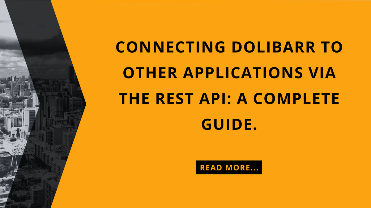 Connecting Dolibarr to Other Applications via the REST API: A Complete ...