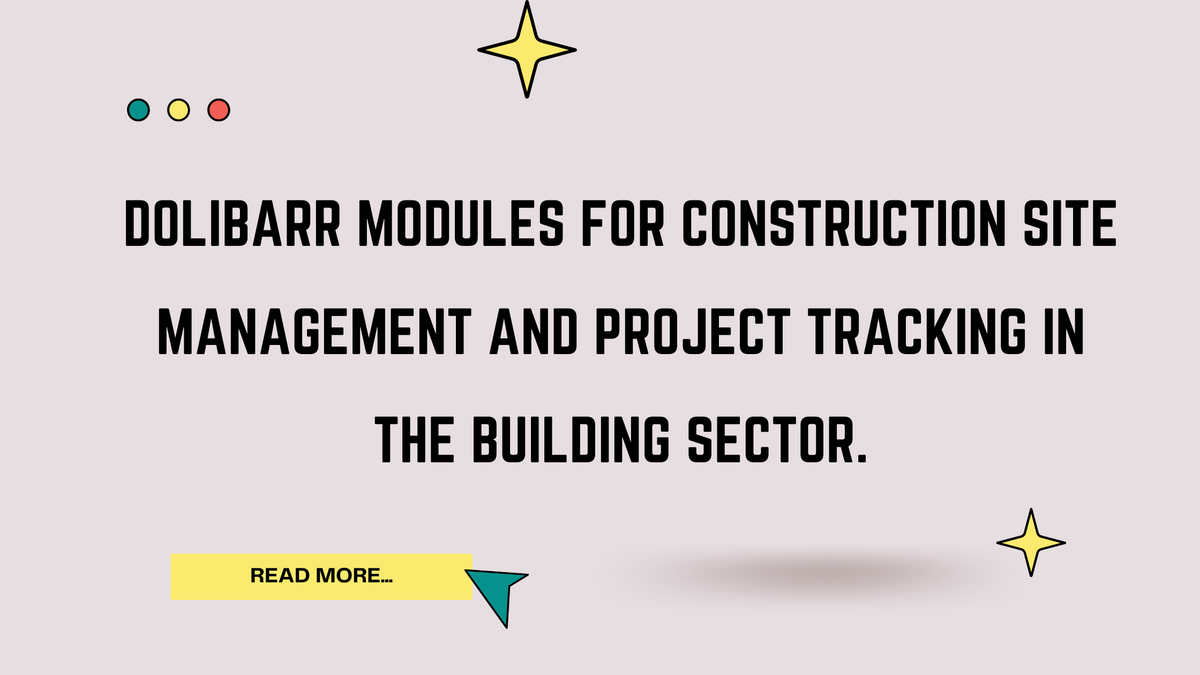 Dolibarr Modules for Construction Site Management and Project Tracking ...