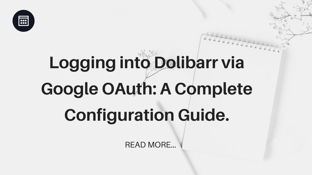 Connexion à Dolibarr via Google OAuth : guide de configuration complet | Dolibarr MarketPlace