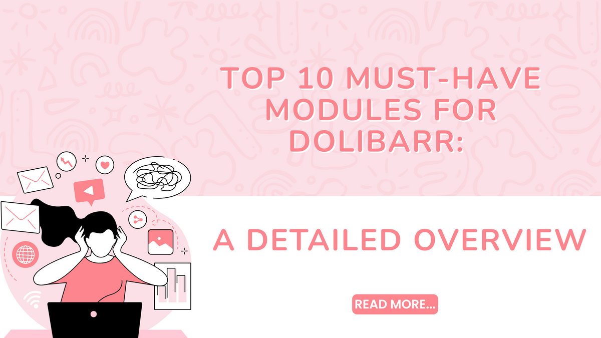 Top 10 Must-Have Modules for Dolibarr: A Detailed Overview | Dolibarr ...